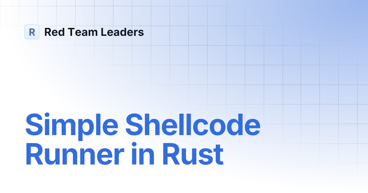 Simple Shellcode Runner in Rust | Red Team Leaders